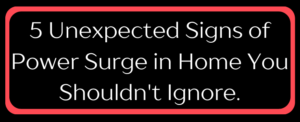 Signs Of Power Surge In Home: Essential Tips To Detect And Respond